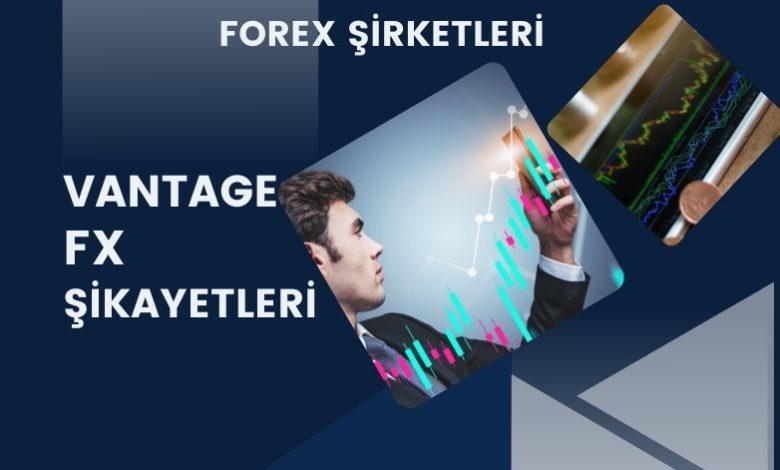 Vantage Fx Şikayetleri | Olumlu-Olumsuz Yorumlar » 2025